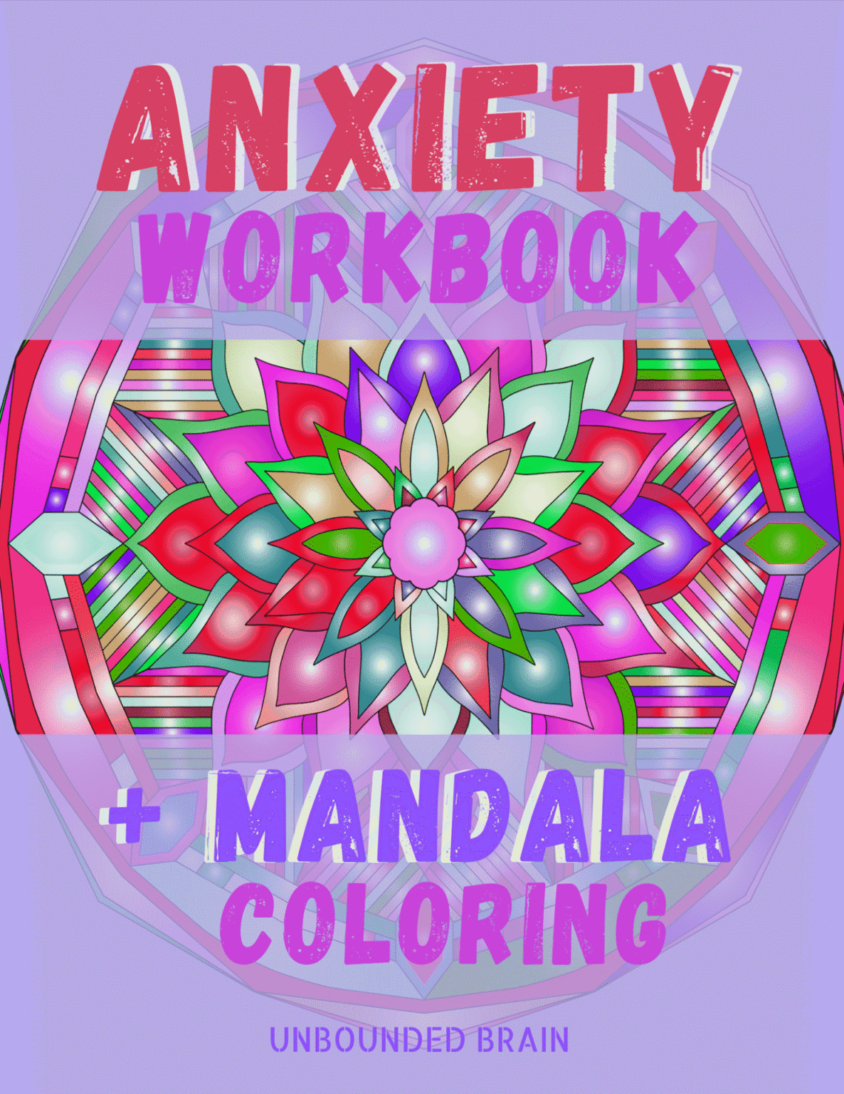 Anxiety Workbook with Mandala Coloring - Unbounded Brain